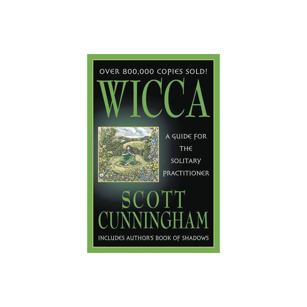 Wicca: A Guide for the Solitary Practitioner by Scott Cunningham | Bay ...
