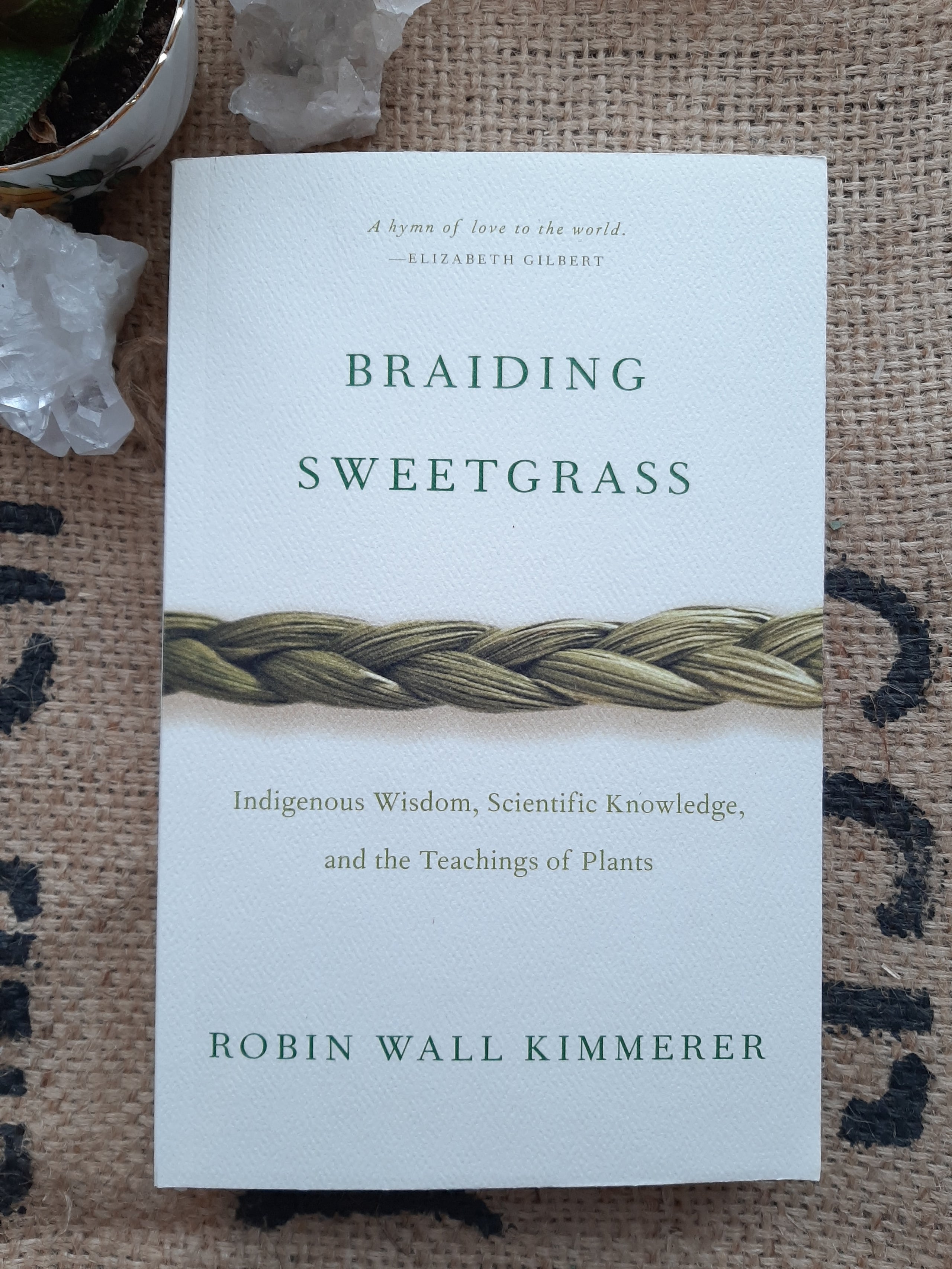 Braiding Sweetgrass - Indigenous Wisdom, Scientific Knowledge and the ...